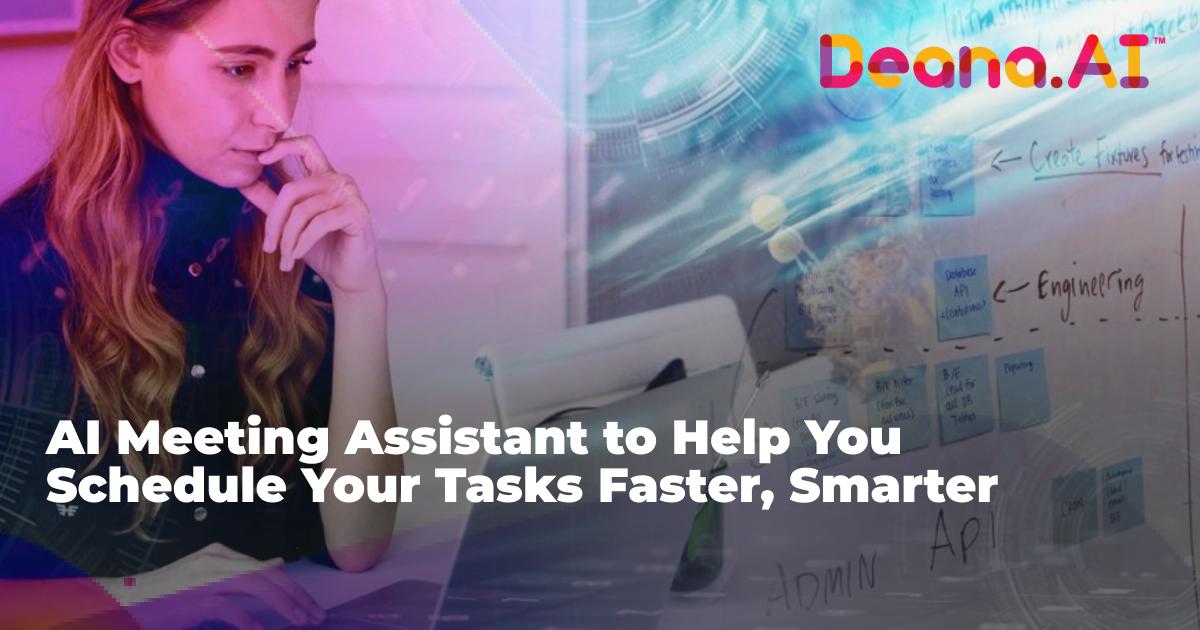 AI Meeting Assistant to Help You Schedule Your Tasks Faster, Smarter ...